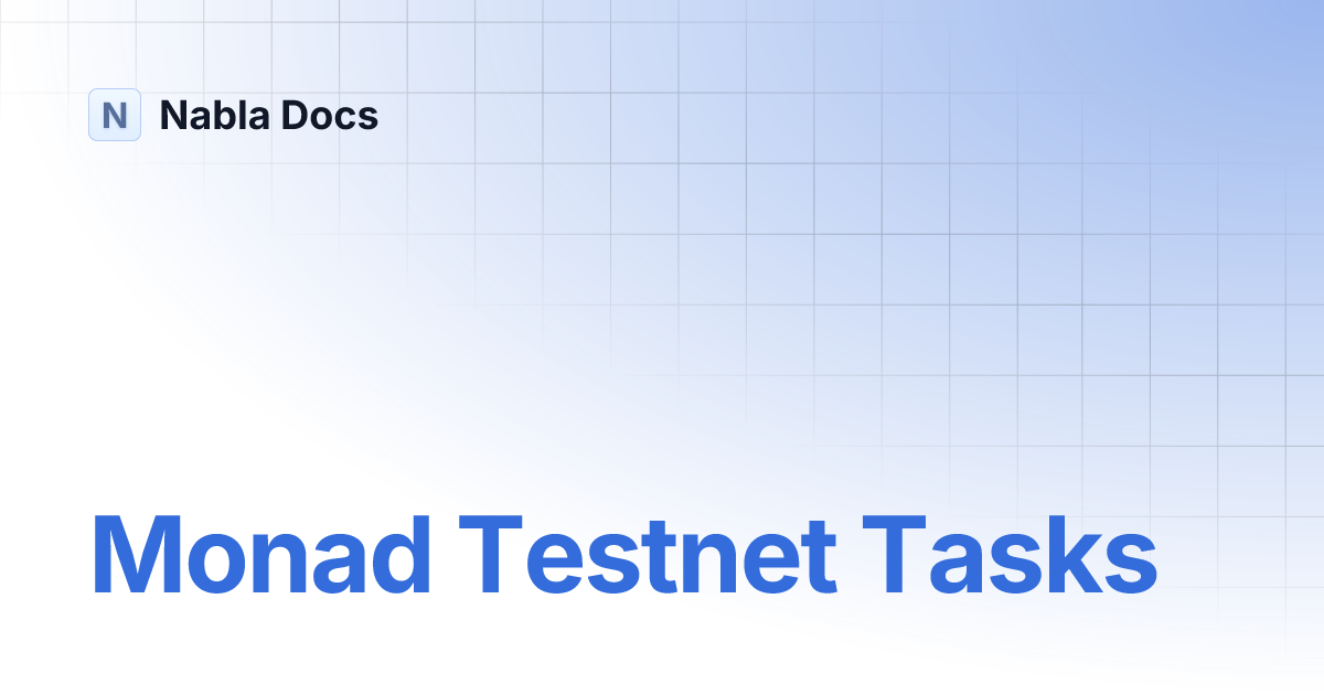 Monad Testnet Tasks | Nabla Docs