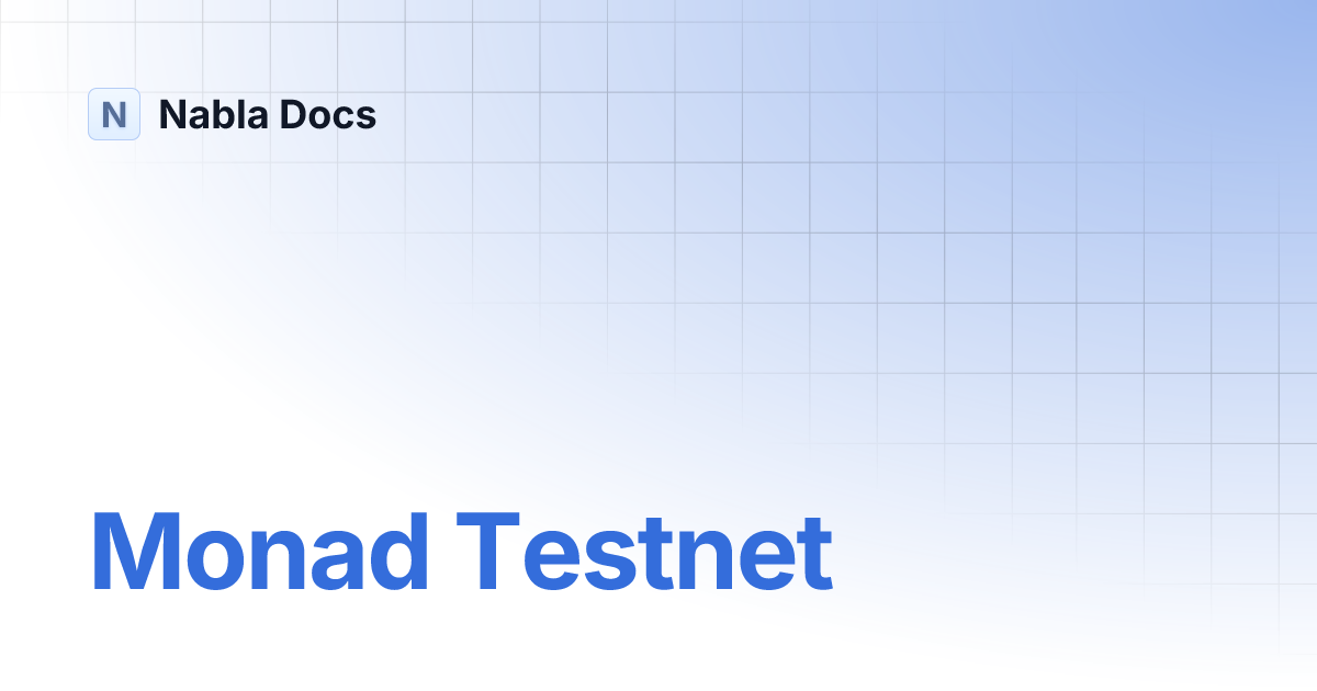 Monad Testnet | Nabla Docs